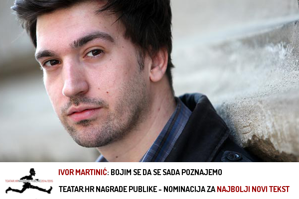 Upoznajte nominirane: Ivor Martinić - TEATAR.HR